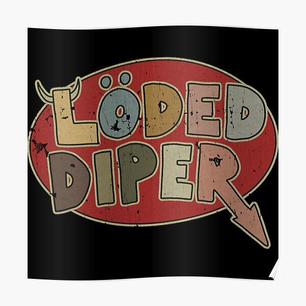"VINTAGE - LODED DIPER" Poster for Sale by Distinct912 | Redbubble