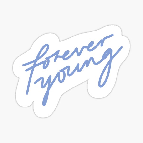 "forever young" Sticker for Sale by shaygracedesign | Redbubble