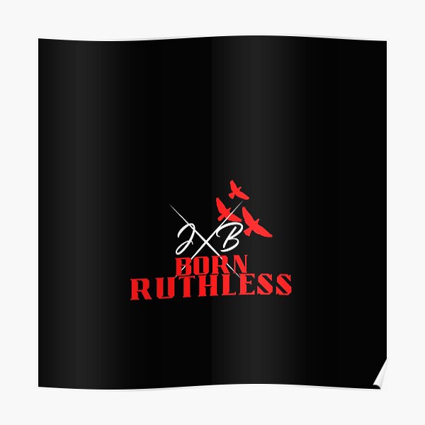 "Born Ruthless Logo" Poster for Sale by Jailburd | Redbubble