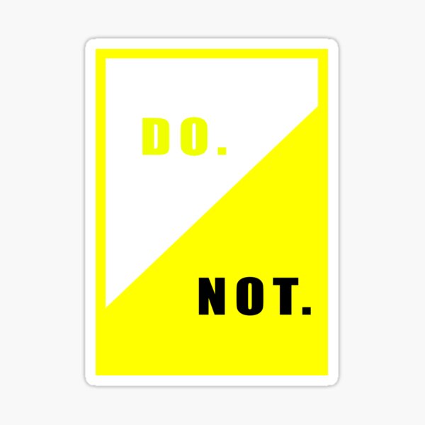 "Do Not" Sticker by blakello | Redbubble