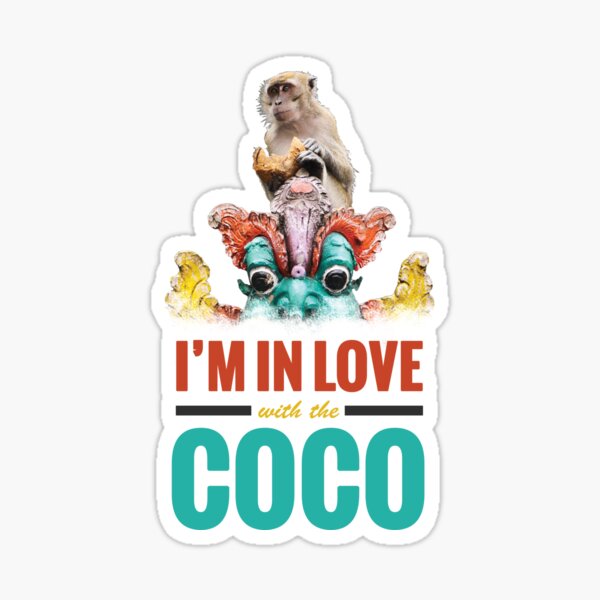"Monkey: I'm in LOVE With the Coco" Sticker by gototravelguide | Redbubble