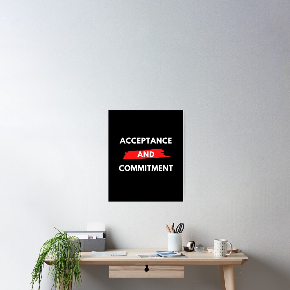 "acceptance and commitment design items" Poster for Sale by Slravishan ...