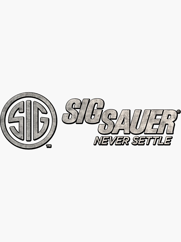 "Sig Sauer Never Settle " Sticker for Sale by CreatorsCove | Redbubble