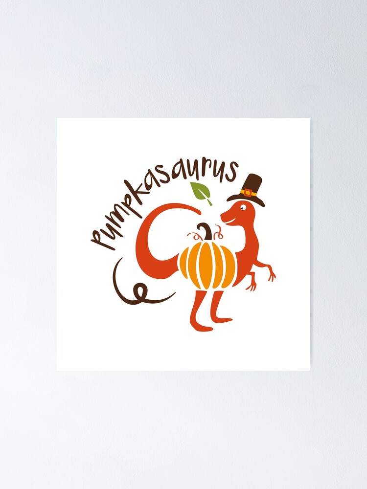"Pumpkasaurus" Poster for Sale by Tia-Ako | Redbubble