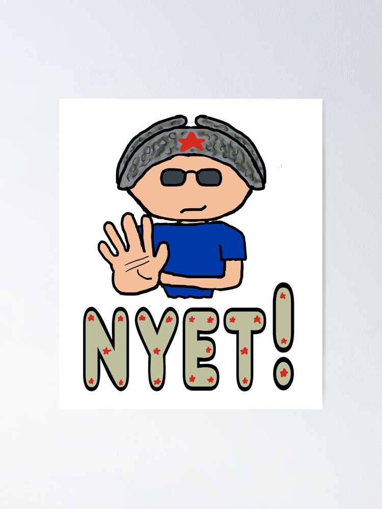 "Nyet!" Poster for Sale by Mark-Ewbie | Redbubble