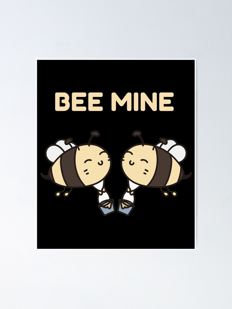 "Bee Mine | cute love | honey bees" Poster for Sale by CardsMart ...