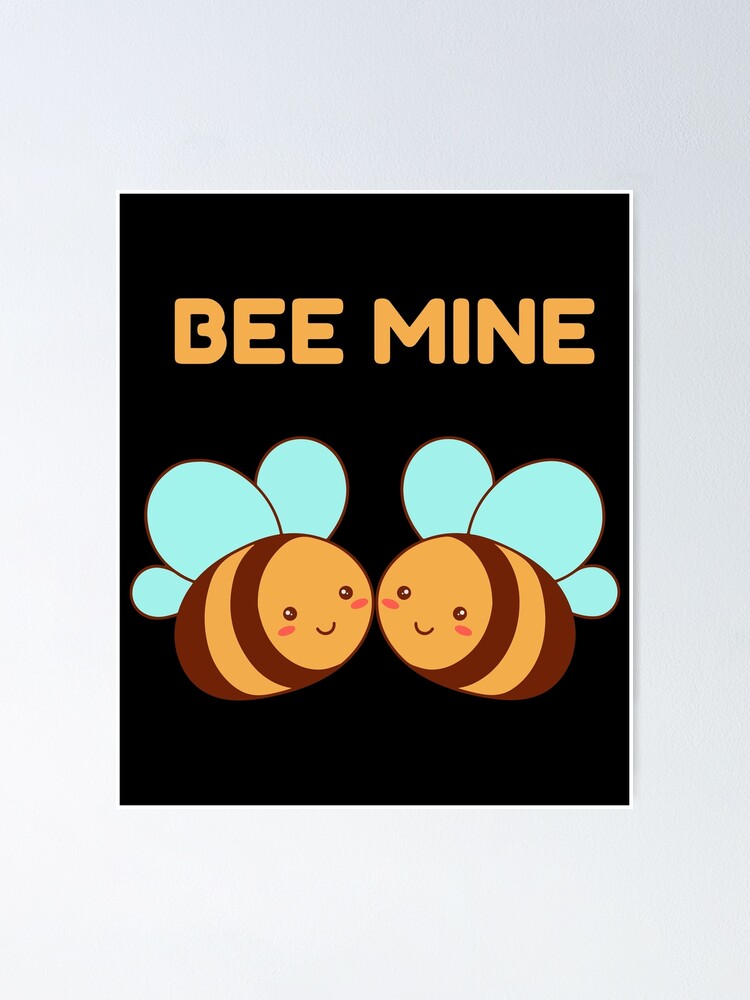 "Bee Mine | be mine | honey bees love pun" Poster by CardsMart | Redbubble