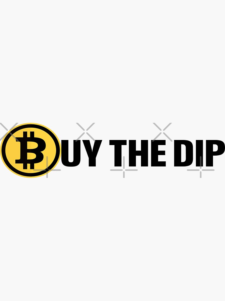 "BUY THE DIP" Sticker by TinhinanSimane | Redbubble
