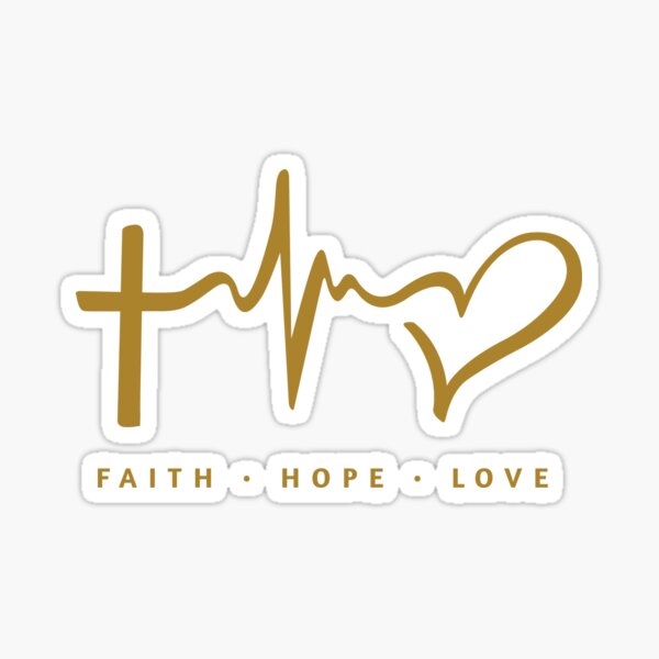 "Faith , Hope , Love" Sticker by FeeLnLivE | Redbubble