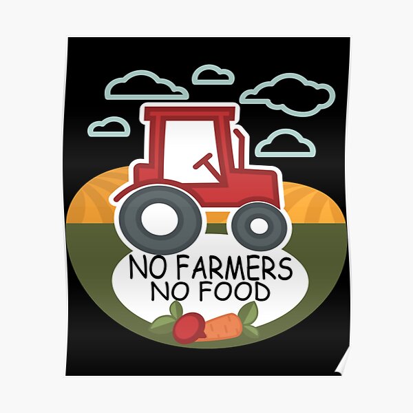 "No Farmers No Food " Poster for Sale by MiacuAlexi | Redbubble