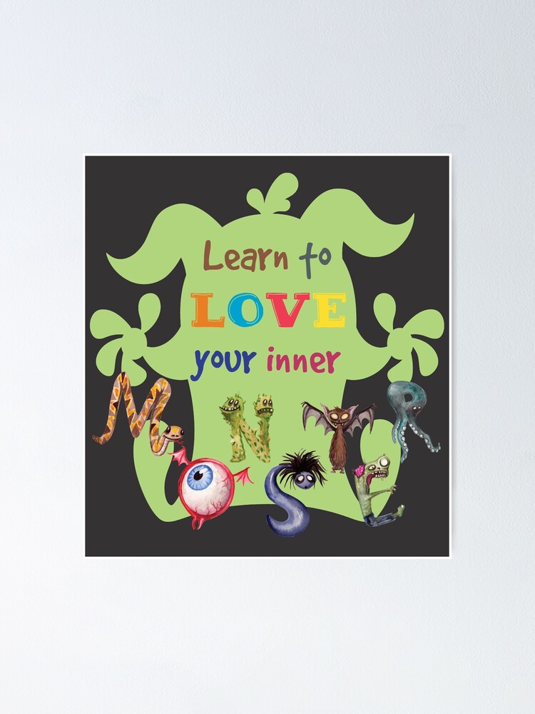 "Embrace your inner monster" Poster for Sale by lollyslane | Redbubble