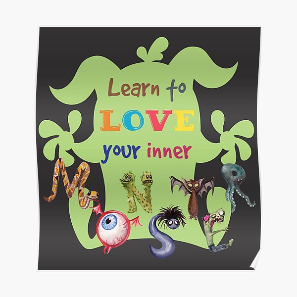 "Embrace your inner monster" Poster for Sale by lollyslane | Redbubble