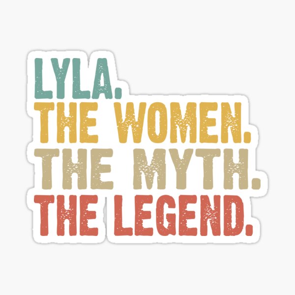 "Lyla The Woman The Myth The Legend - Vintage Women Named Lyla" Sticker ...
