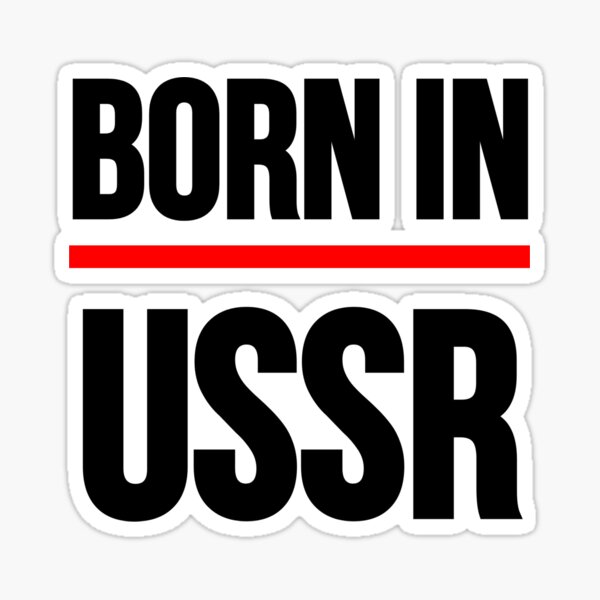 "BORN IN USSR." Sticker by Cataraga | Redbubble