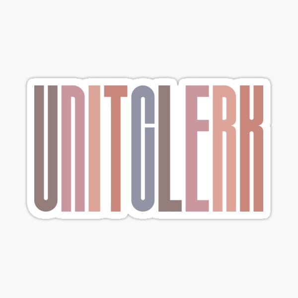 "Unit Clerk - Tall Font Contrast on White Design" Sticker by ...