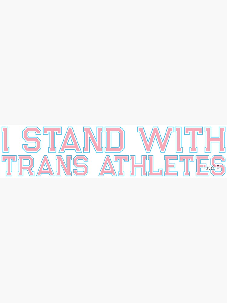 "I Stand With Trans Athletes" Sticker by TranquilTrove | Redbubble