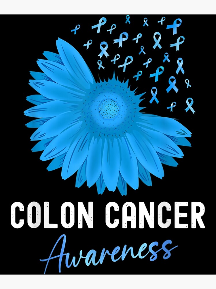 "Colon Cancer Awareness Colorectal Cancer Blue Sunflower" Poster for ...
