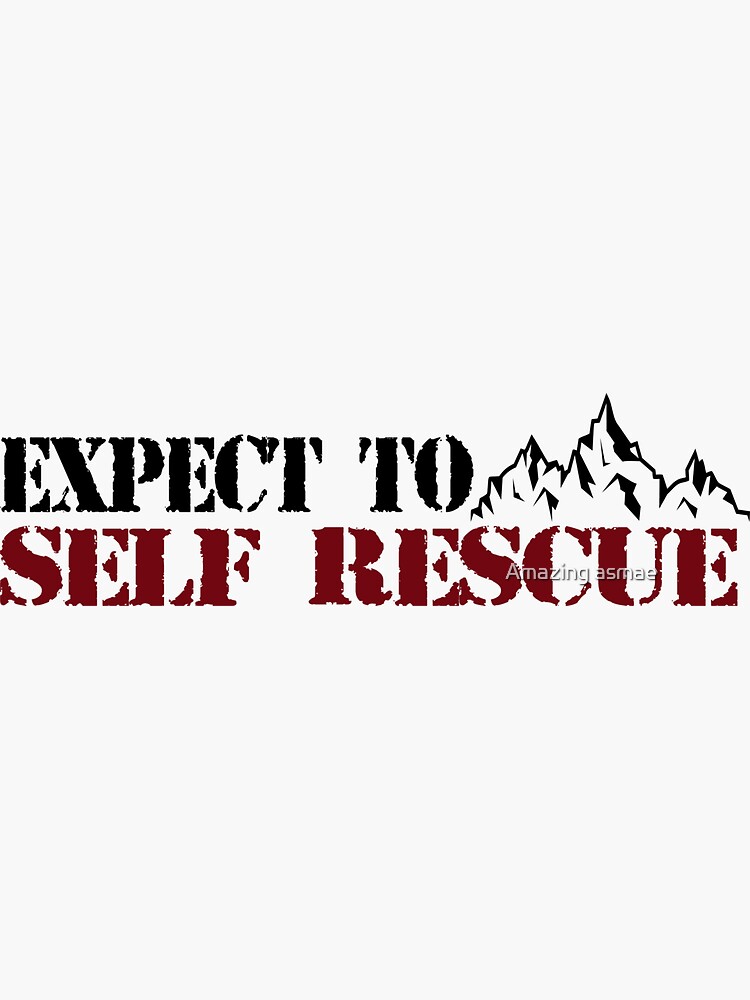 "Expect to self rescue " Sticker by Boubcher-Asmae | Redbubble
