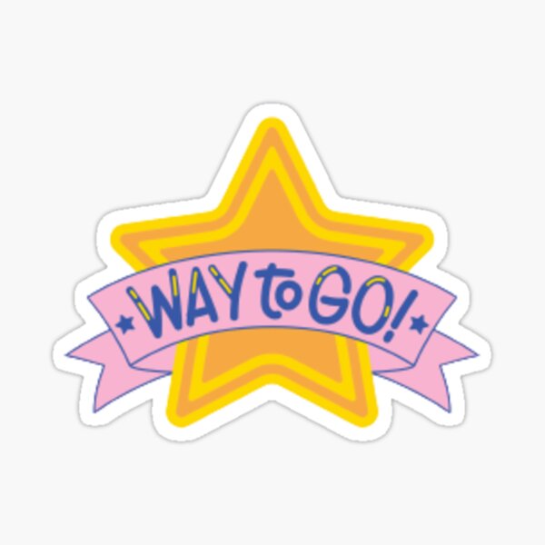 "Way To Go! Sticker" Sticker by mckniriya1 | Redbubble