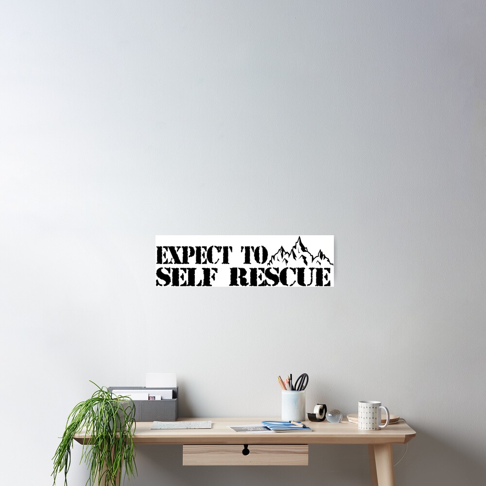 "Expect to self rescue " Poster for Sale by Boubcher-Asmae | Redbubble