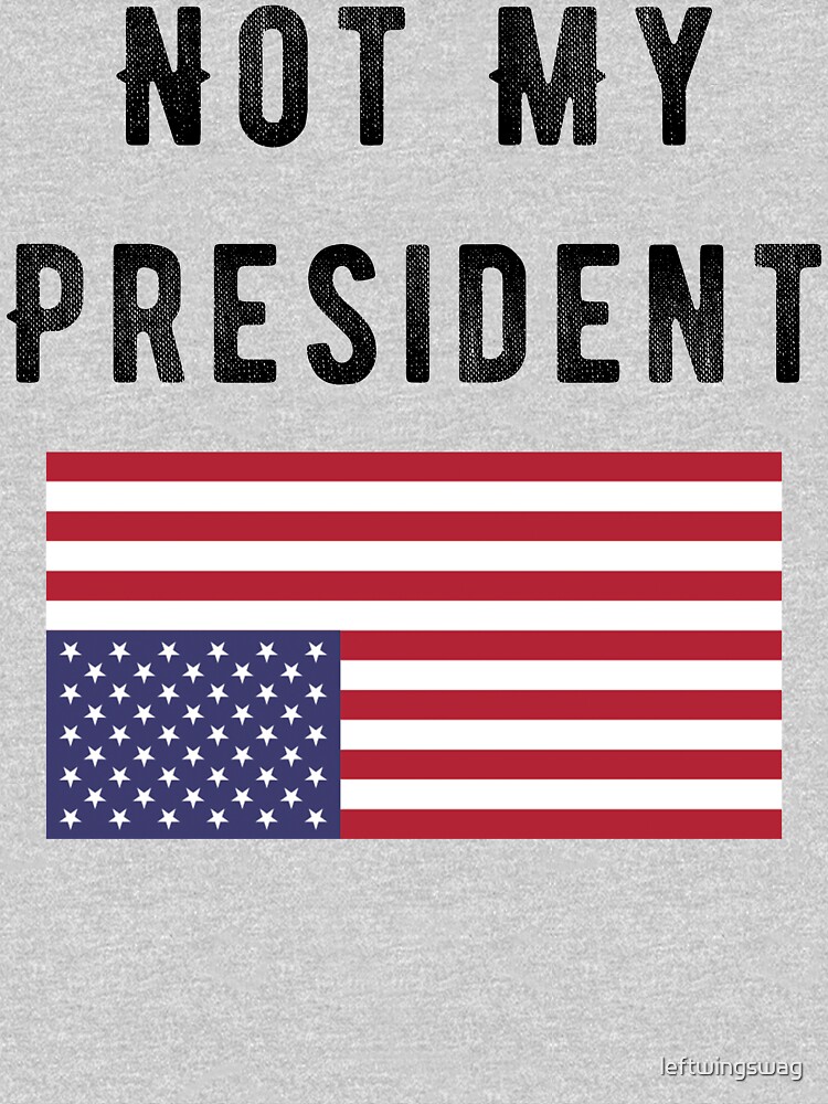 "Not My President with Under Duress Flag" T-shirt for Sale by ...