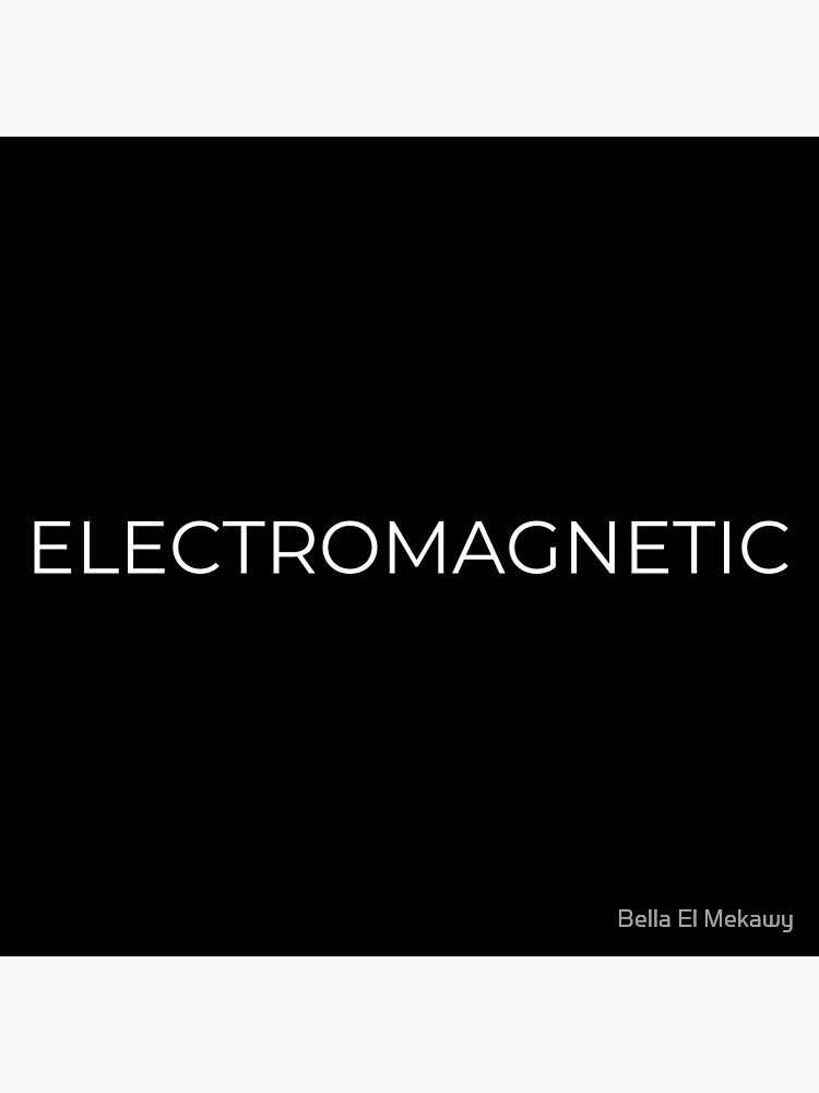 "Electromagnetic word Minimal Simple Text Design - white Font " Poster ...