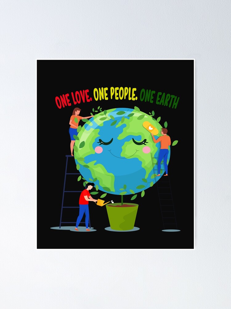 "One Love One People One Earth Earth Day" Poster by DesignByShalaka ...
