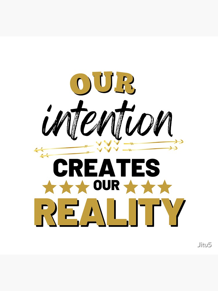 "Our Intention Creates Our Reality" Sticker for Sale by Jitu5 | Redbubble