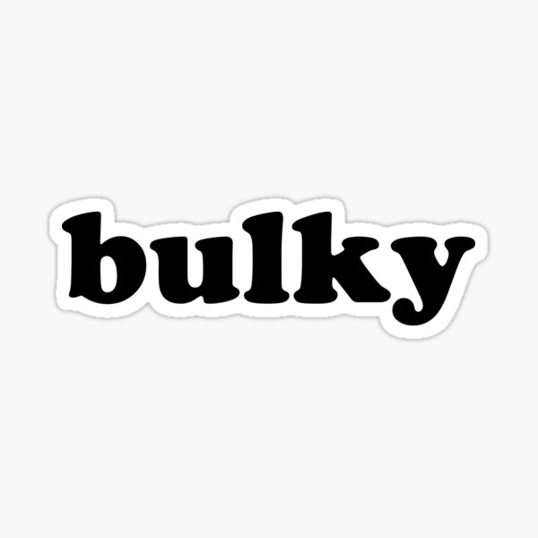 "Bulky" Sticker for Sale by emocheeto | Redbubble