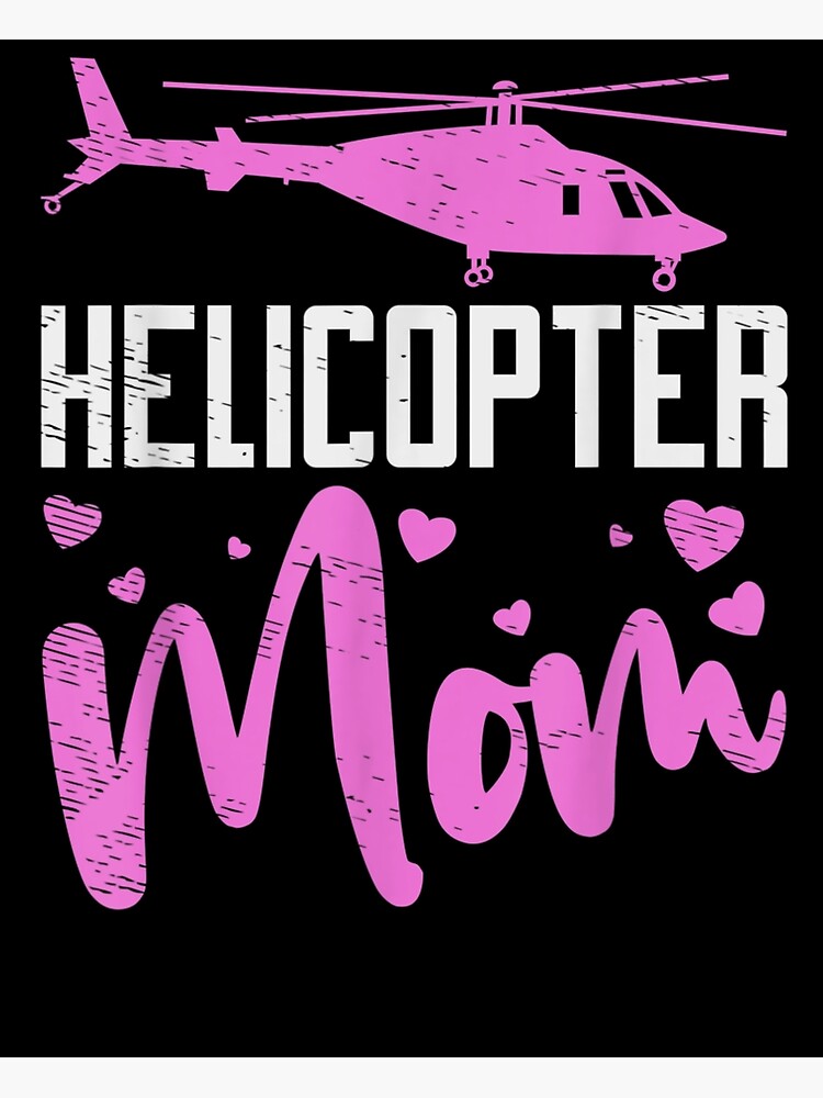 "Helicopter Mom Helicopter Parents Funny Mom Governess" Poster by ...