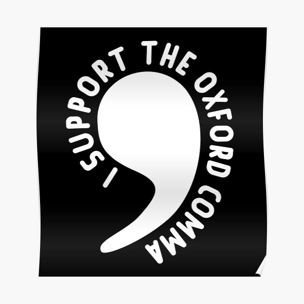 "I Support The Oxford Comma" Poster for Sale by Modulary | Redbubble