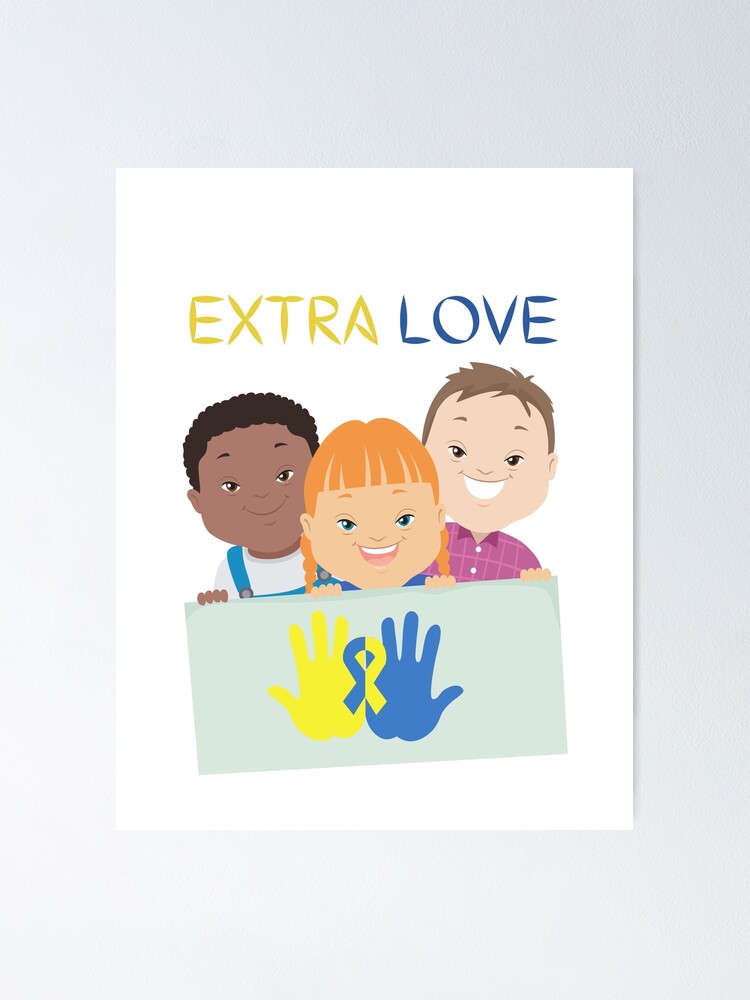"down syndrome , extra love" Poster for Sale by Marina4YOU | Redbubble