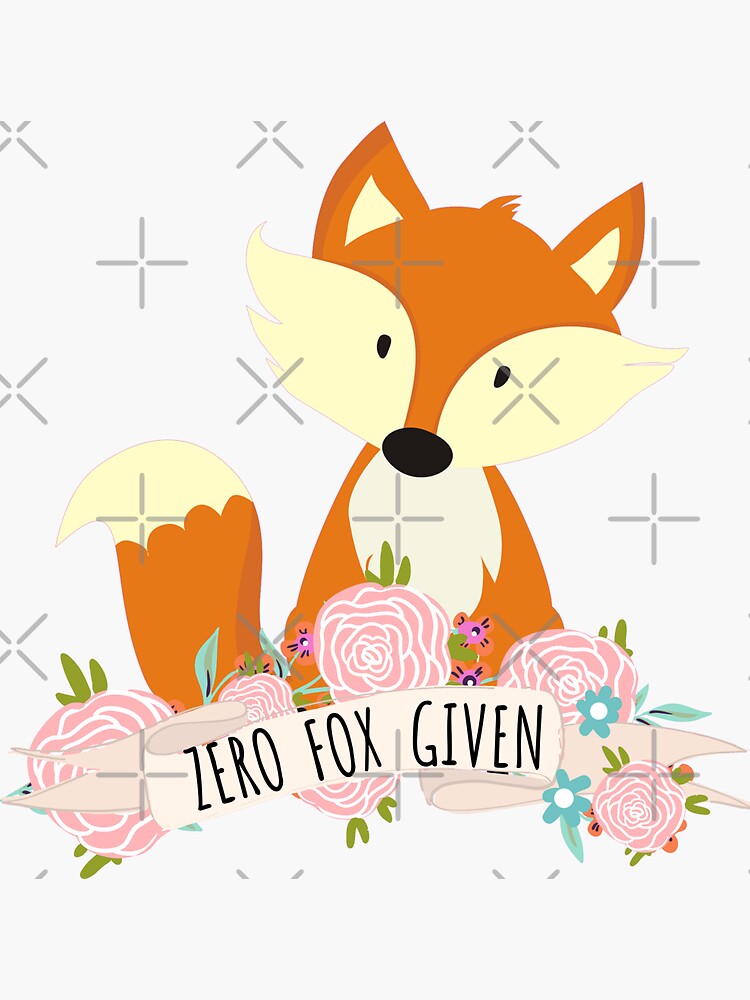 "Zero Fox Given " Sticker by arorpalak | Redbubble