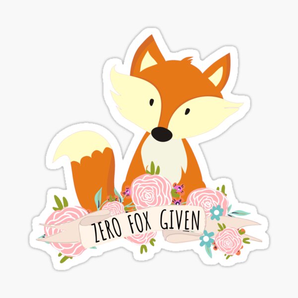 "Zero Fox Given " Sticker by arorpalak | Redbubble