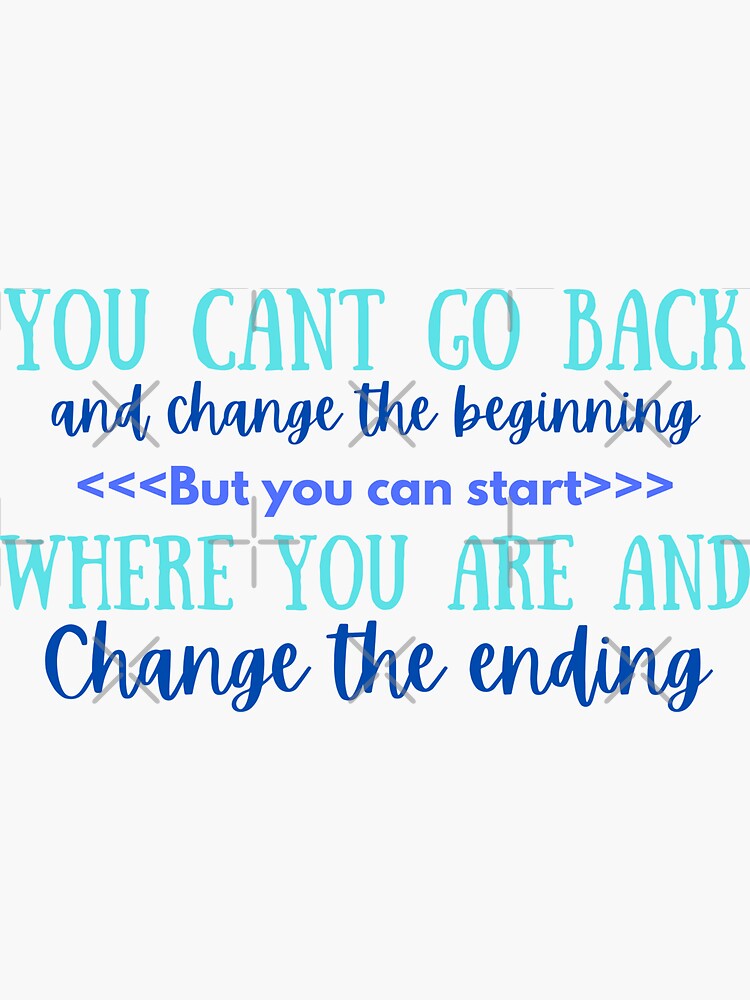 "You can Change the Ending Graphic Design! " Sticker for Sale by ...