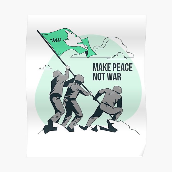 "Make peace, not war" Poster for Sale by Beeroclock | Redbubble