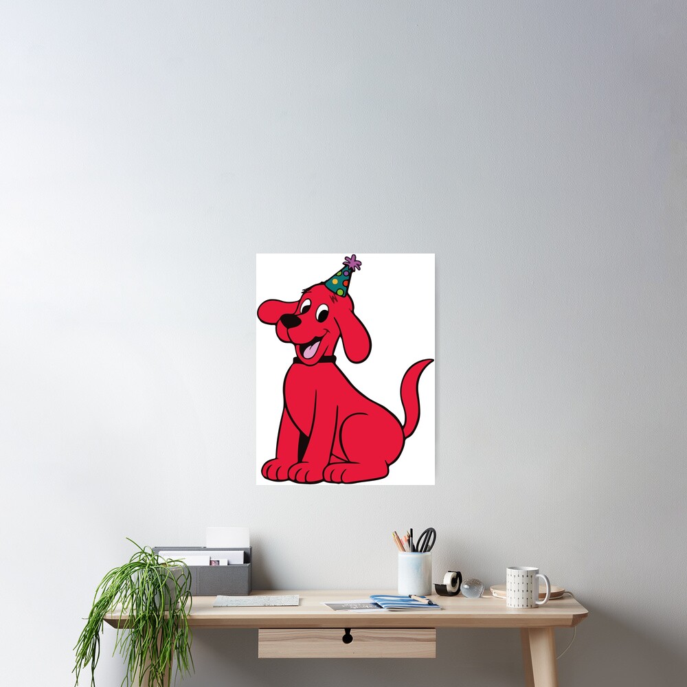 "Copy of Clifford the Big Red Dog birthday party" Poster for Sale by ...