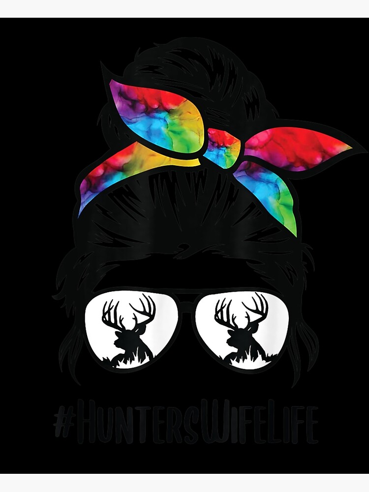 "Hunters Wife Life Messy Bun Hunter Mom Mother's Day 2022" Art Print ...