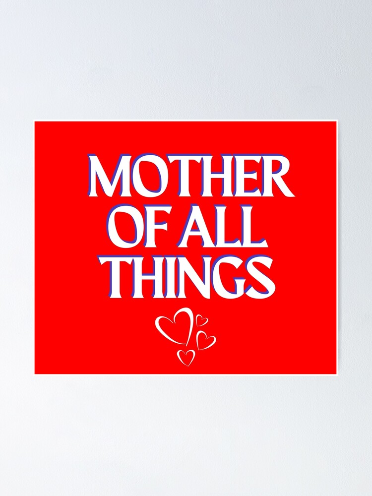 "Mother of all things , cool design love mom" Poster for Sale by Izano ...