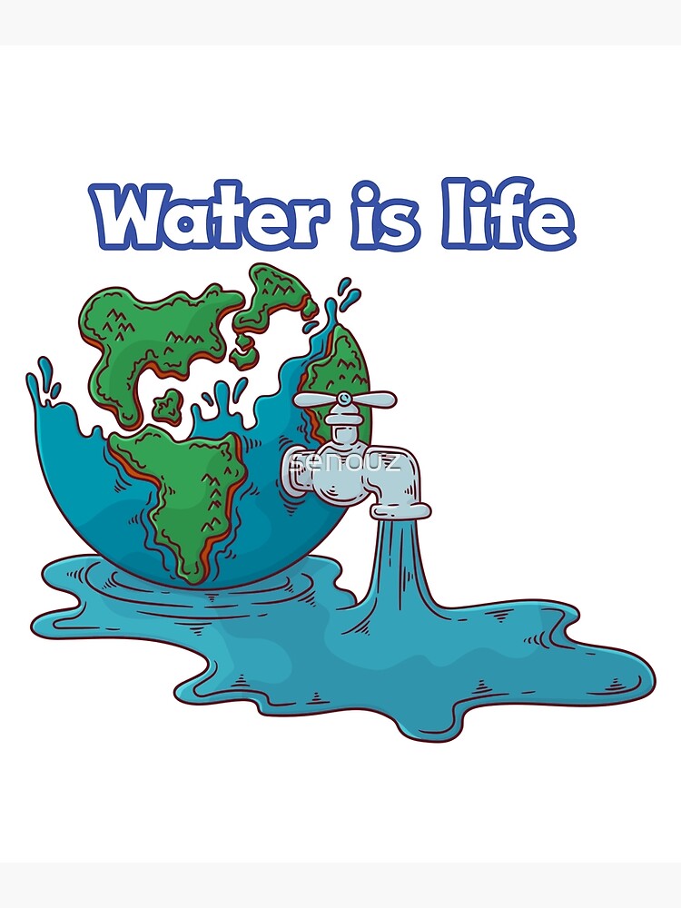 "Water is life" Poster for Sale by senouz | Redbubble