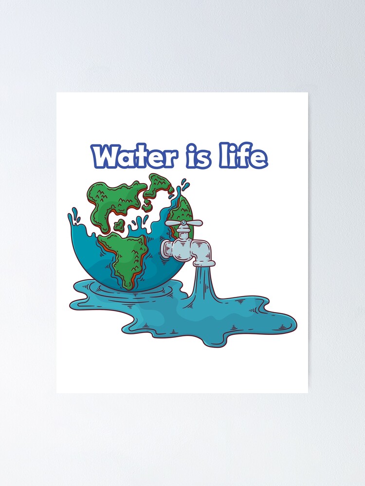 "Water is life" Poster for Sale by senouz | Redbubble