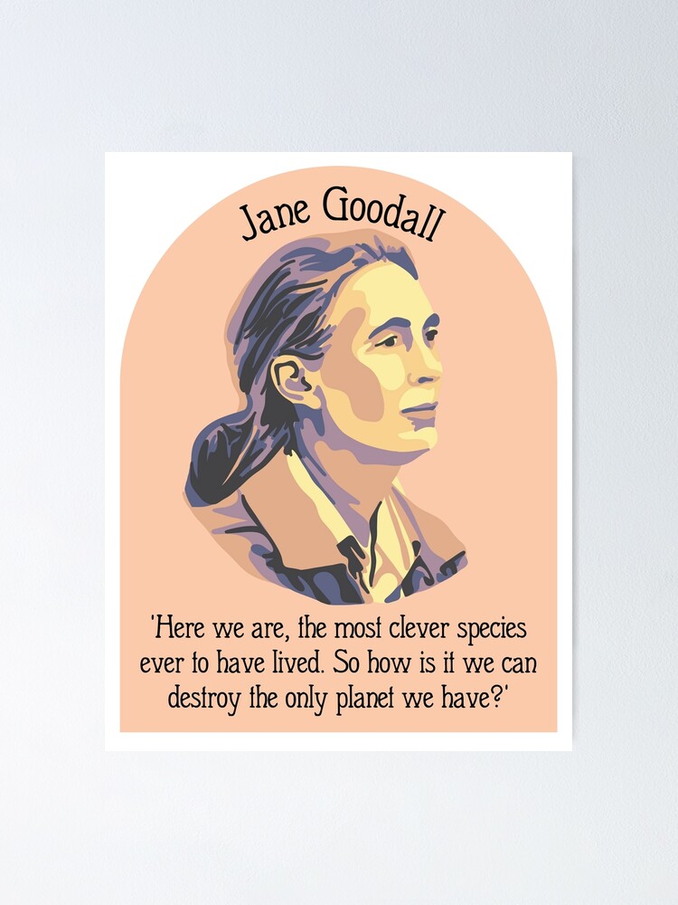 "Jane Goodall Portrait and Quote" Poster for Sale by unhingedheather ...