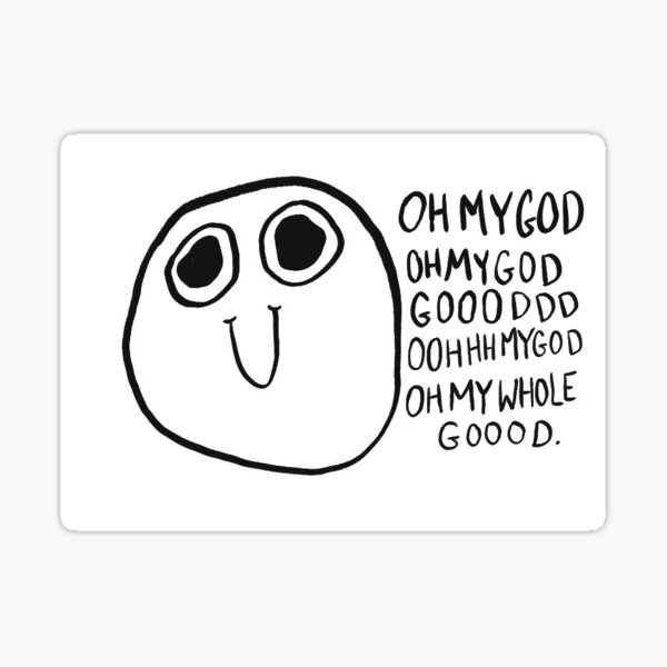 "Oh My God" Sticker by notkonstantine | Redbubble