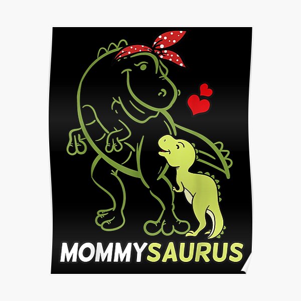 "Mommysaurus Mommy Dinosaur Baby Mommy Mother's Day" Poster for Sale by ...