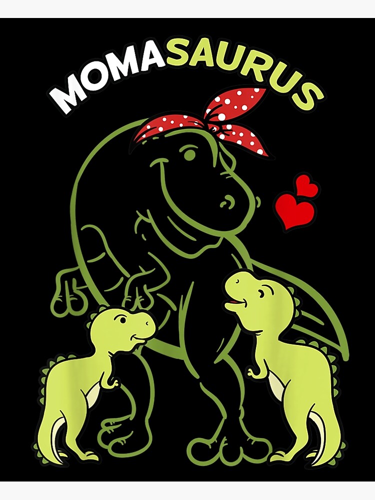 "Momasaurus Moma 2 Kids Dinosaur Mommy Mother's Day" Poster for Sale by ...