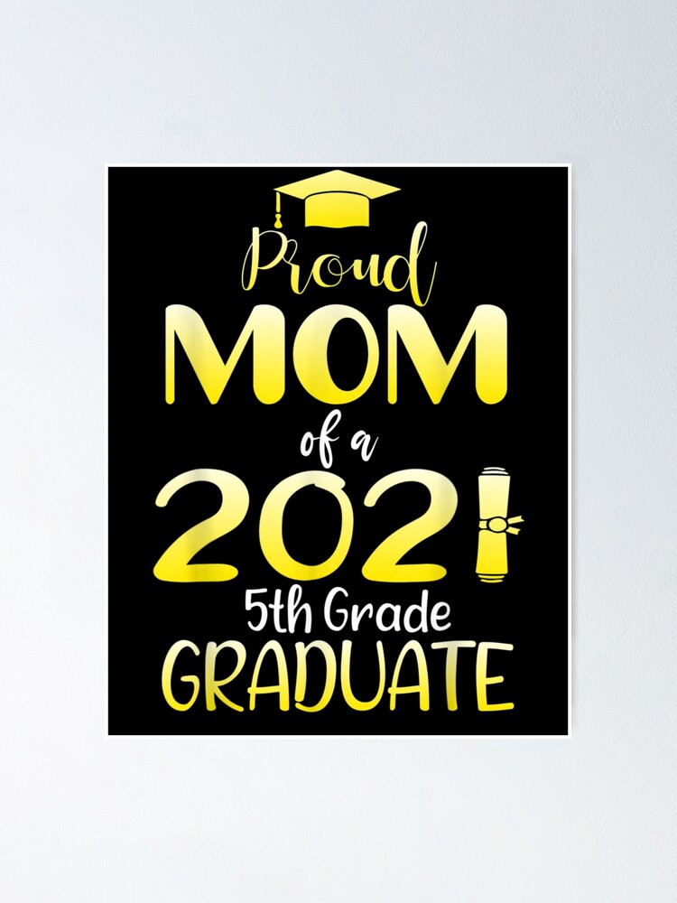 "Proud Mom Of 2021 5th Grade Graduate Mother's Day Graduation" Poster ...