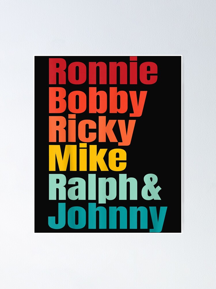 "ronnie bobby ricky mike ralph and johnny Essential " Poster for Sale ...
