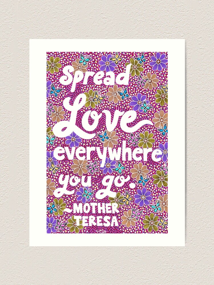 "Spread Love Everywhere You Go, Mother Teresa Quote, Lettering ...