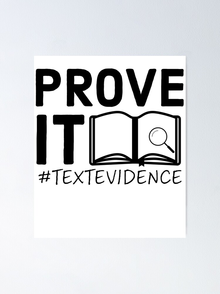 "Prove It Text Evidence | Funny Teaching" Poster for Sale by ...