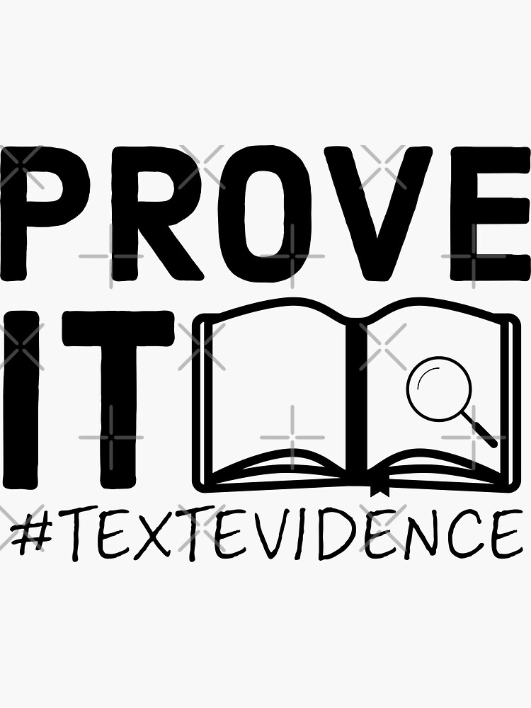 "Prove It Text Evidence | Funny Teaching" Sticker for Sale by ...